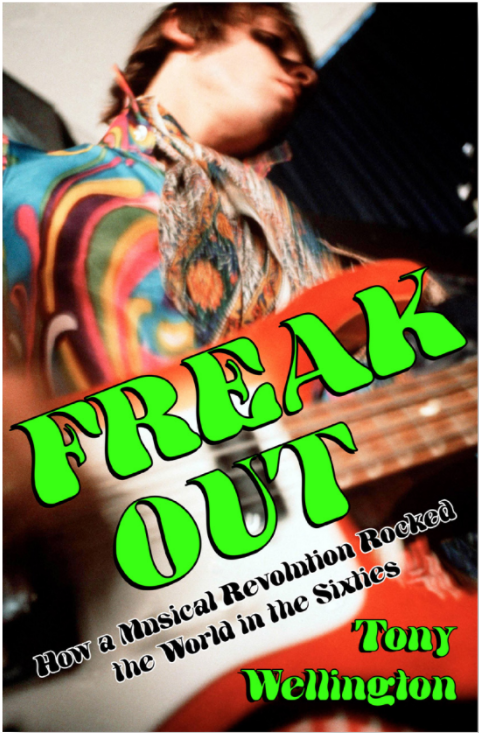 Freak Out: How a Musical Revolution Rocked the World in the Sixties - 4BC
